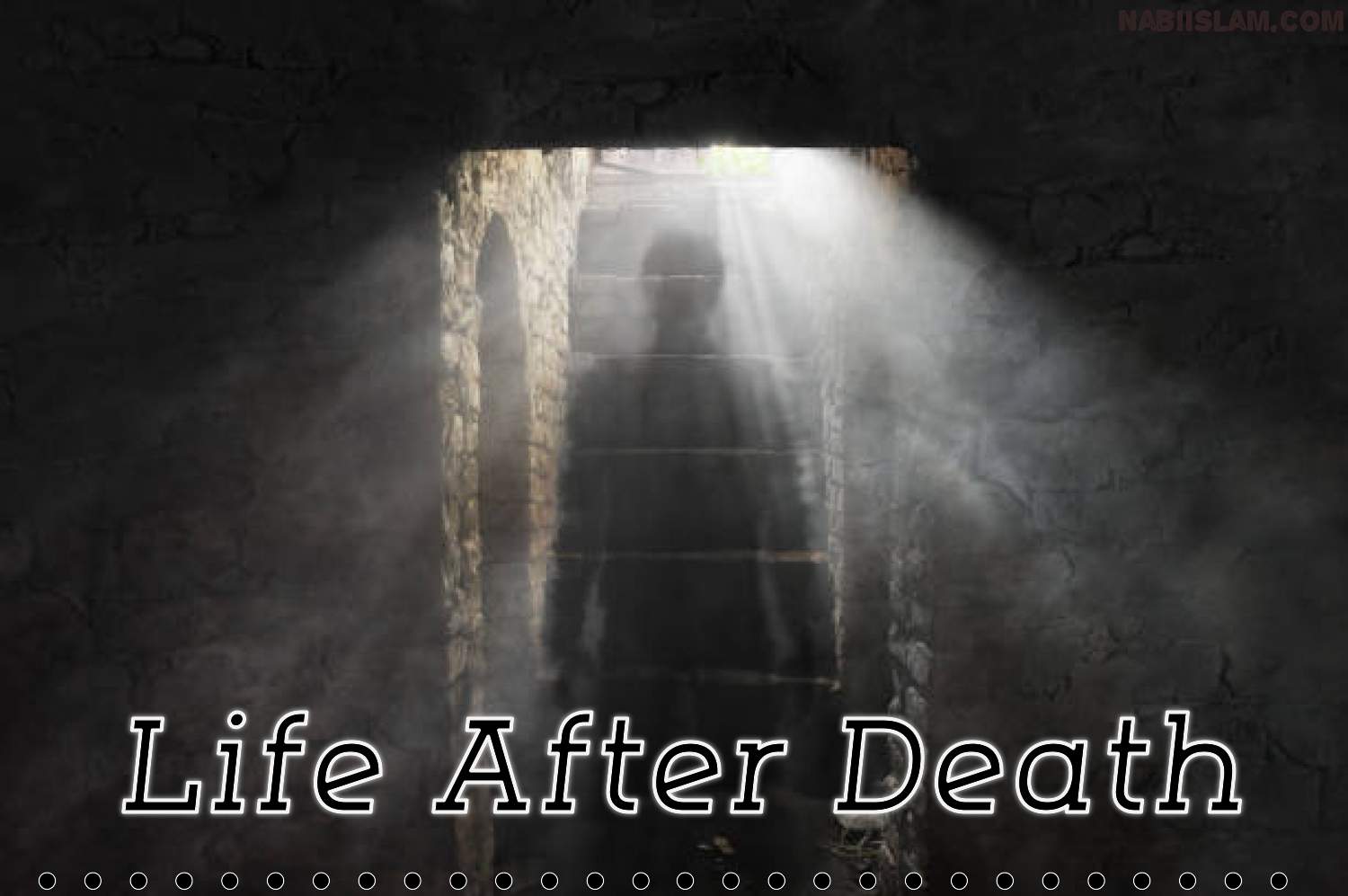 What Is Life After Death? - Nabi Islam Says
